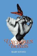 Unchosen Bonds By Mary Iovino View More: [Get Now] Unchosen Bonds Read More : [Read Now ...