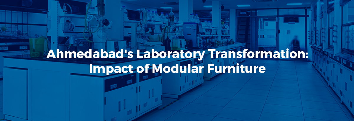 Ahmedabad’s Laboratory Transformation: Impact of Modular Furniture | by LABOFAB INDIA PVT. LTD ...