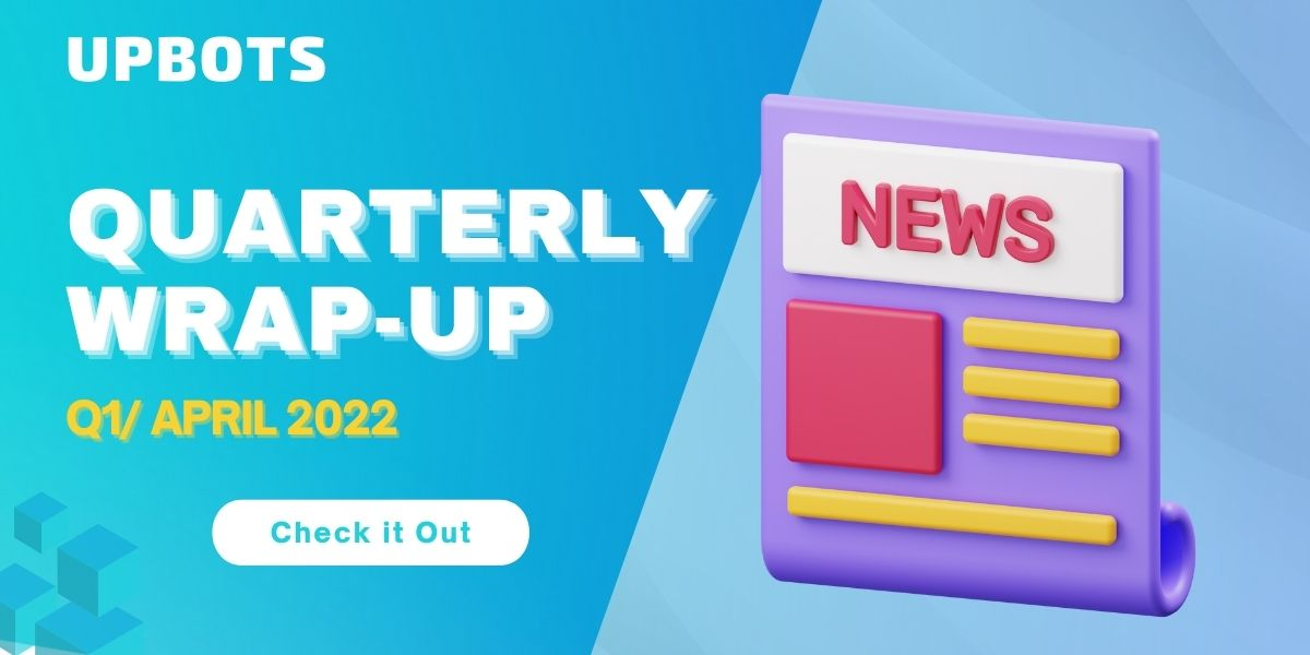UpBots Quarterly Wrap Up: Q1 April 2022 | by UpBots Master | Upbots | Medium