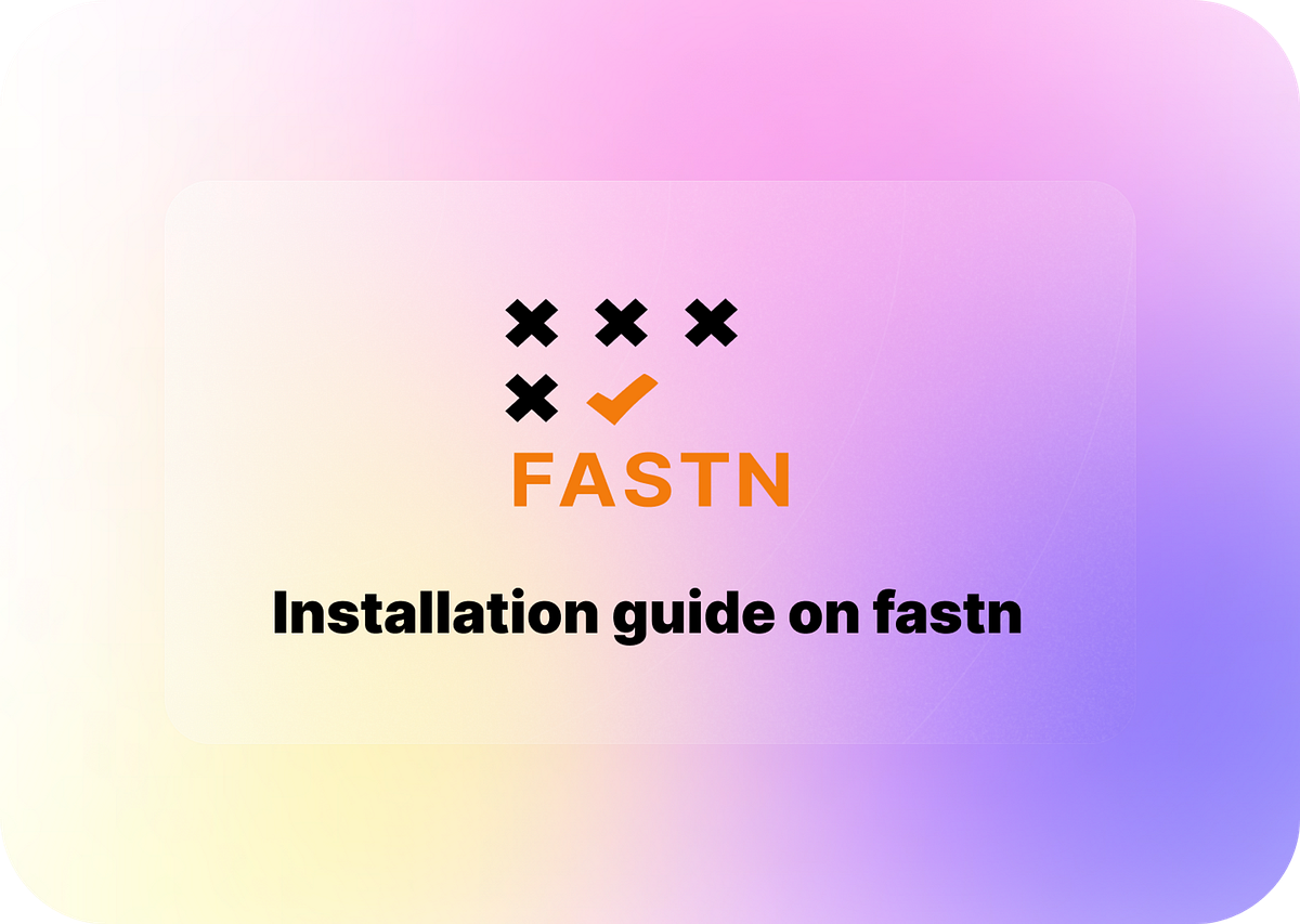 How to install fastn on your local machine | by Ayush Soni | Medium
