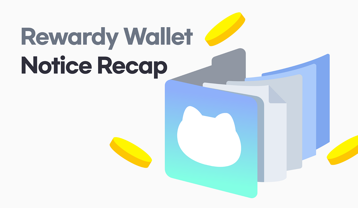 🗂️ Rewardy wallet Notice Recap. [TL;DR] | by Rewardy Wallet | Jul, 2024 ...
