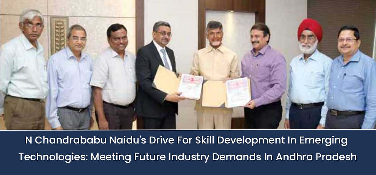 N Chandrababu Naidu’s Drive For Skill Development In Emerging Technologies: Meeting Future ...