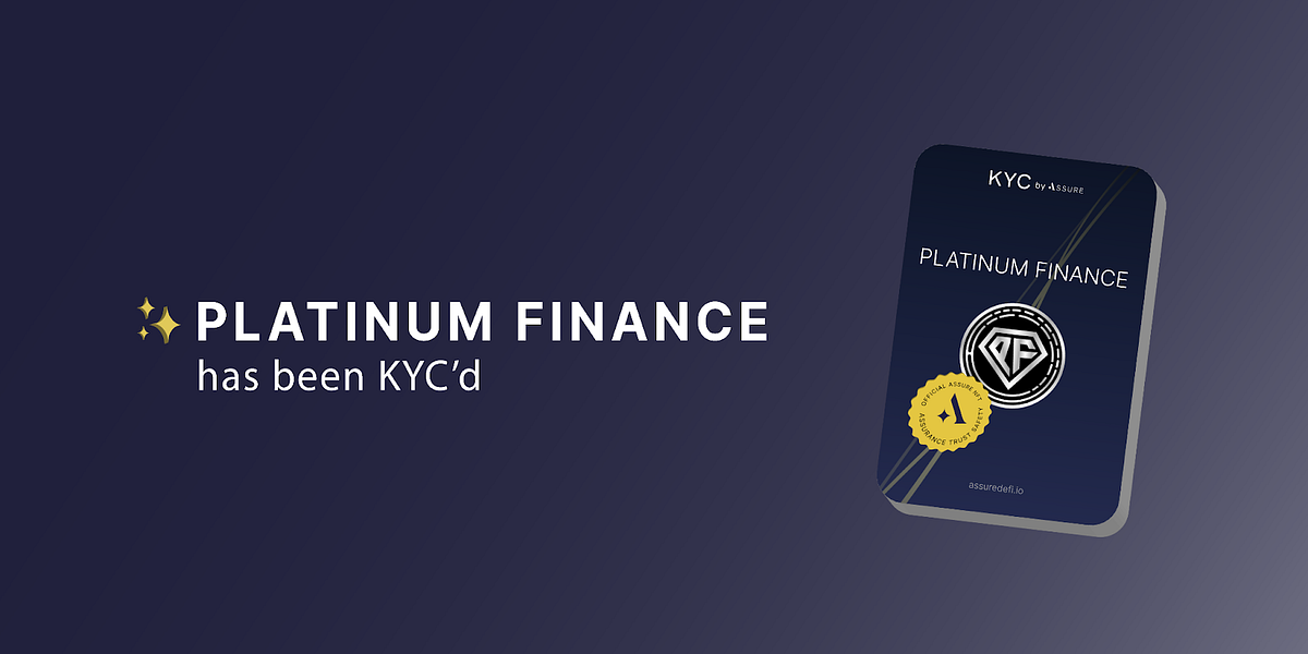 Platinum Finance Is Now KYC Approved by Assure - Platinum Finance - Medium