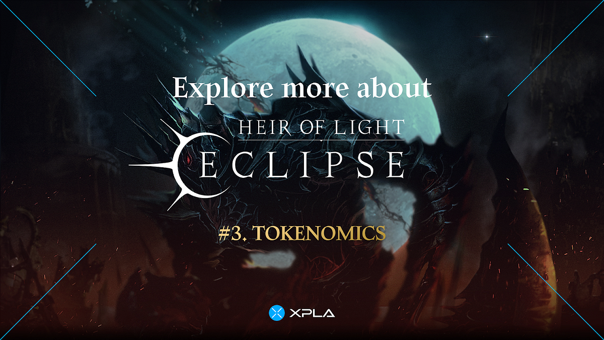 [Game] Explore more about ‘Heir of Light: Eclipse’ — #3.Tokenomics | by XPLA (ⓧ.ⓧ) | XPLA | Medium