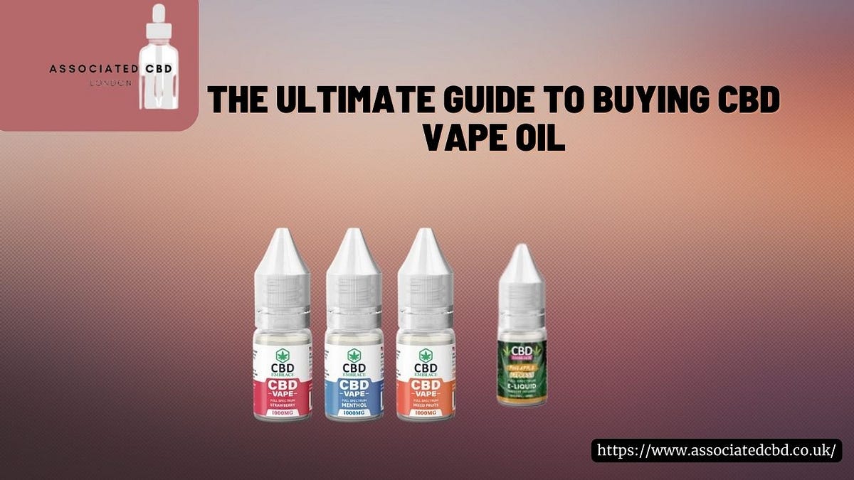 The Ultimate Guide to Buying CBD Vape Oil | by James Henry | Medium