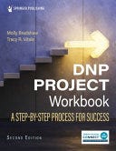 [PDF] The DNP Project Workbook: A Step-By-Step Process for Success By ...