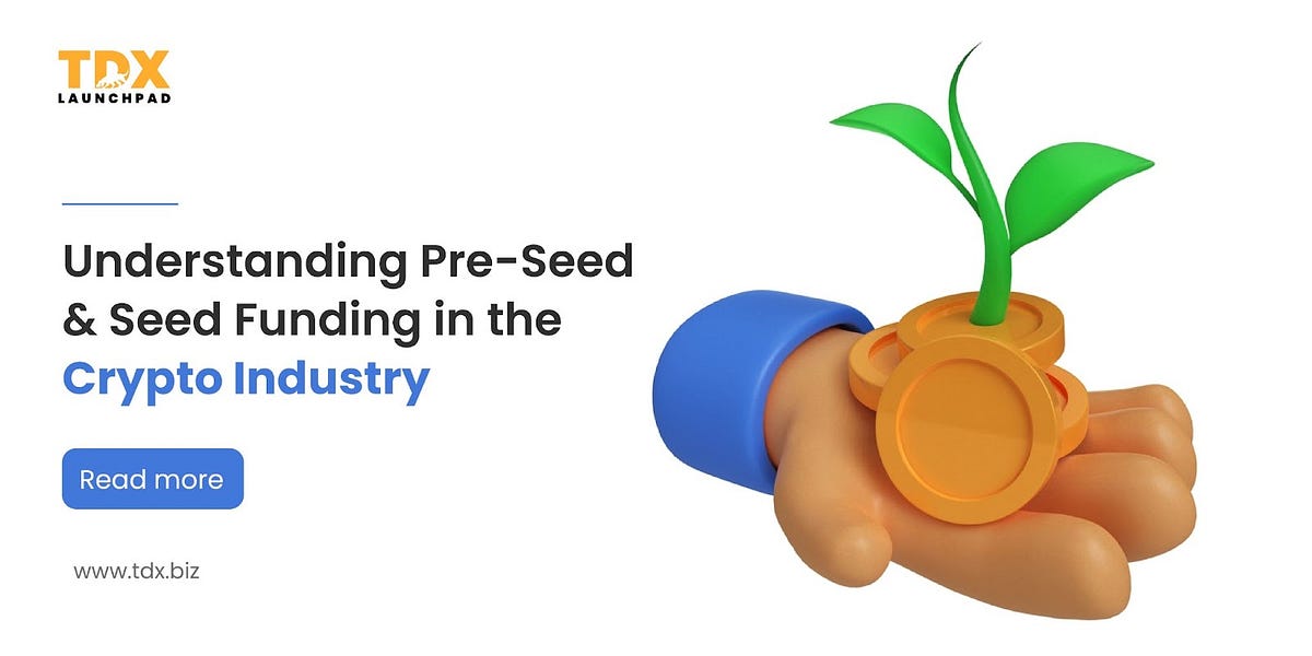 Crypto Startup Success: Understanding Pre-Seed and Seed Funding in the Crypto Industry | by TDX ...
