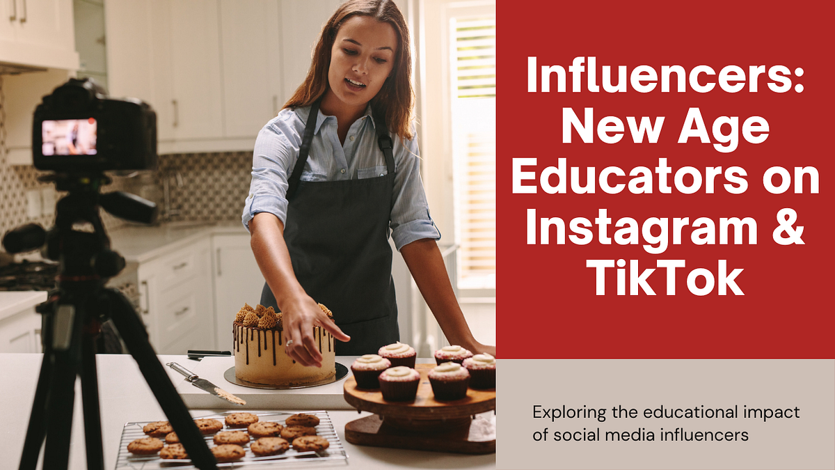 Influencers as Educators: Teaching in the Age of Instagram and TikTok ...