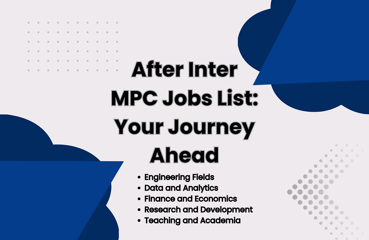 After Inter MPC Jobs List: Your Journey Ahead | by Shivakumar | Medium