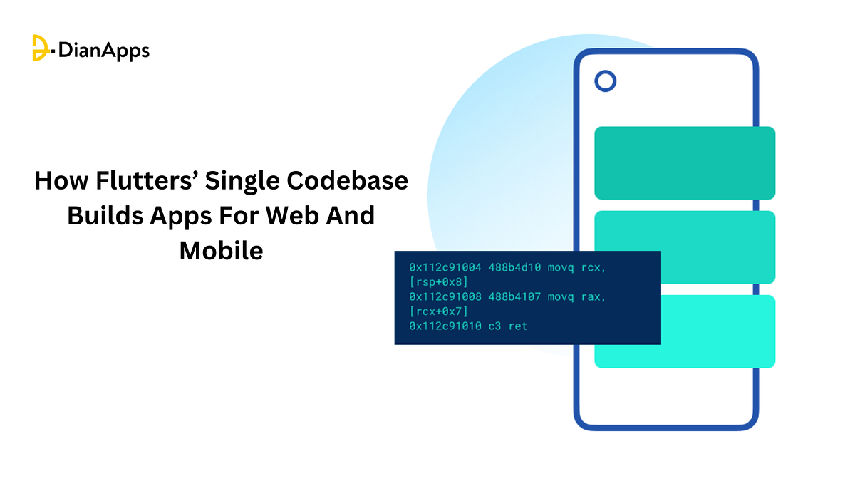How Flutters’ Single Codebase Builds Apps For Web And Mobile | by DianApps Technologies | Medium