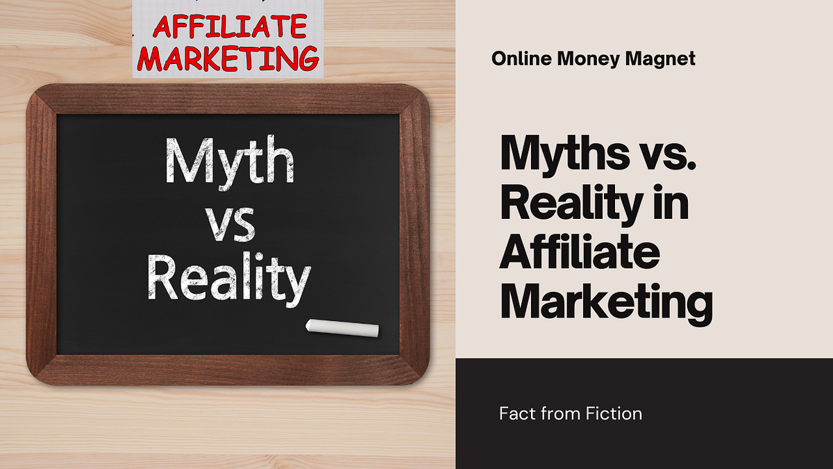 Affiliate Marketing Myths vs. Reality: Separating Fact from Fiction | by Eddy Enoma | Venture