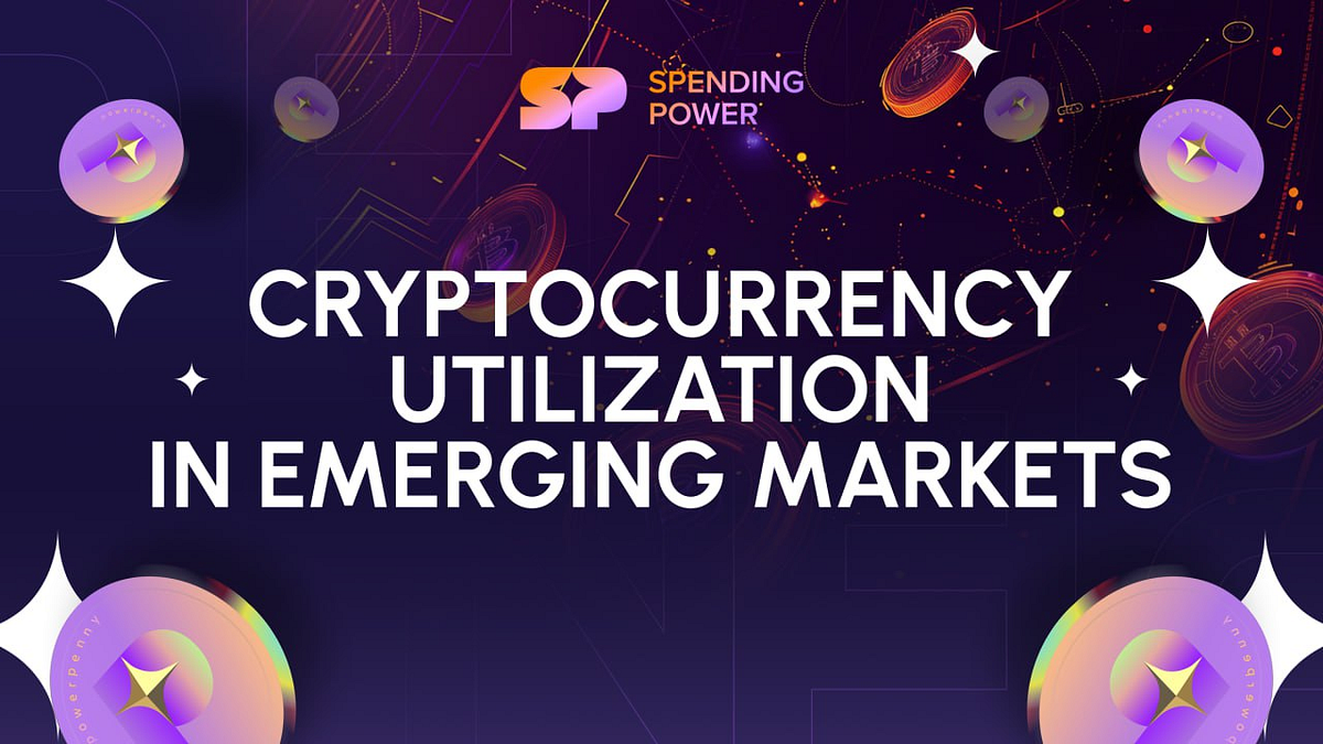 Cryptocurrency Utilization in Emerging Markets: How Spending Power is ...