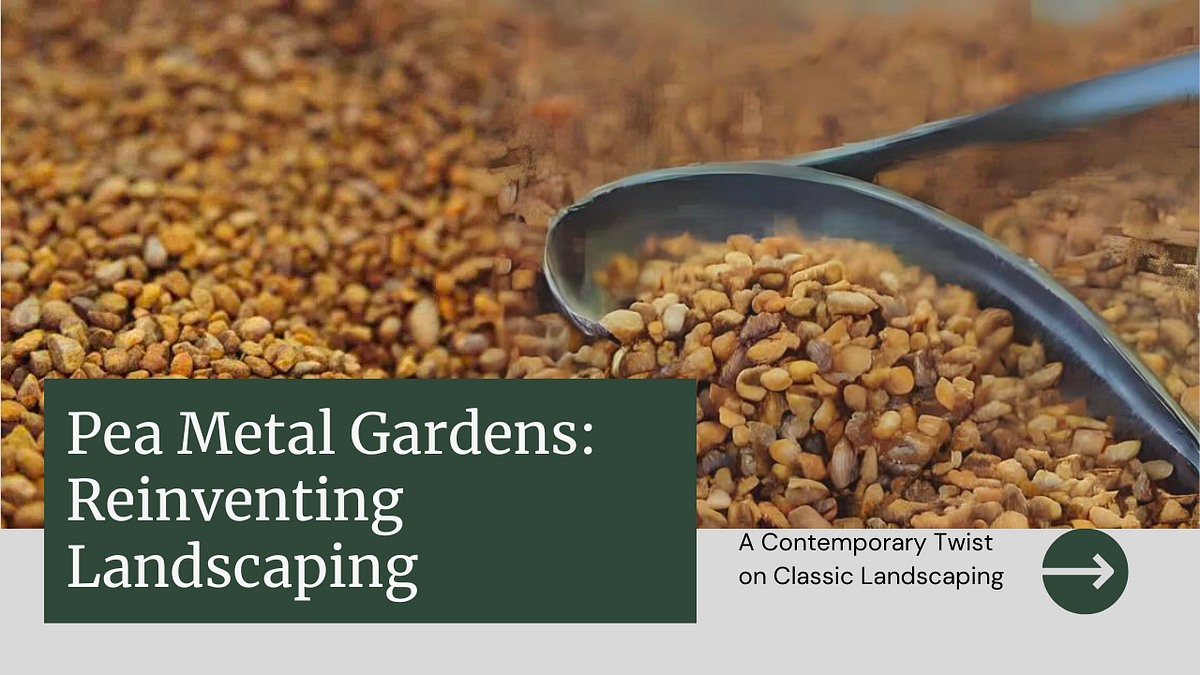 Pea Metal Gardens: A Contemporary Twist on Classic Landscaping | by ...