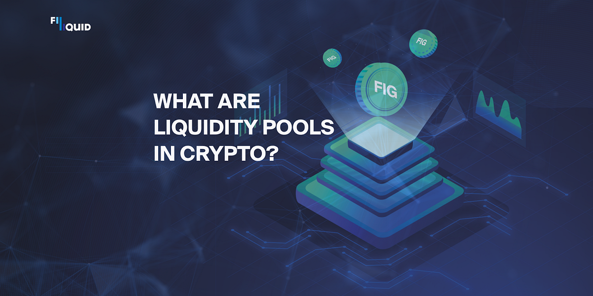 What are Liquidity Pools in Crypto? | by FILLiquid | Medium