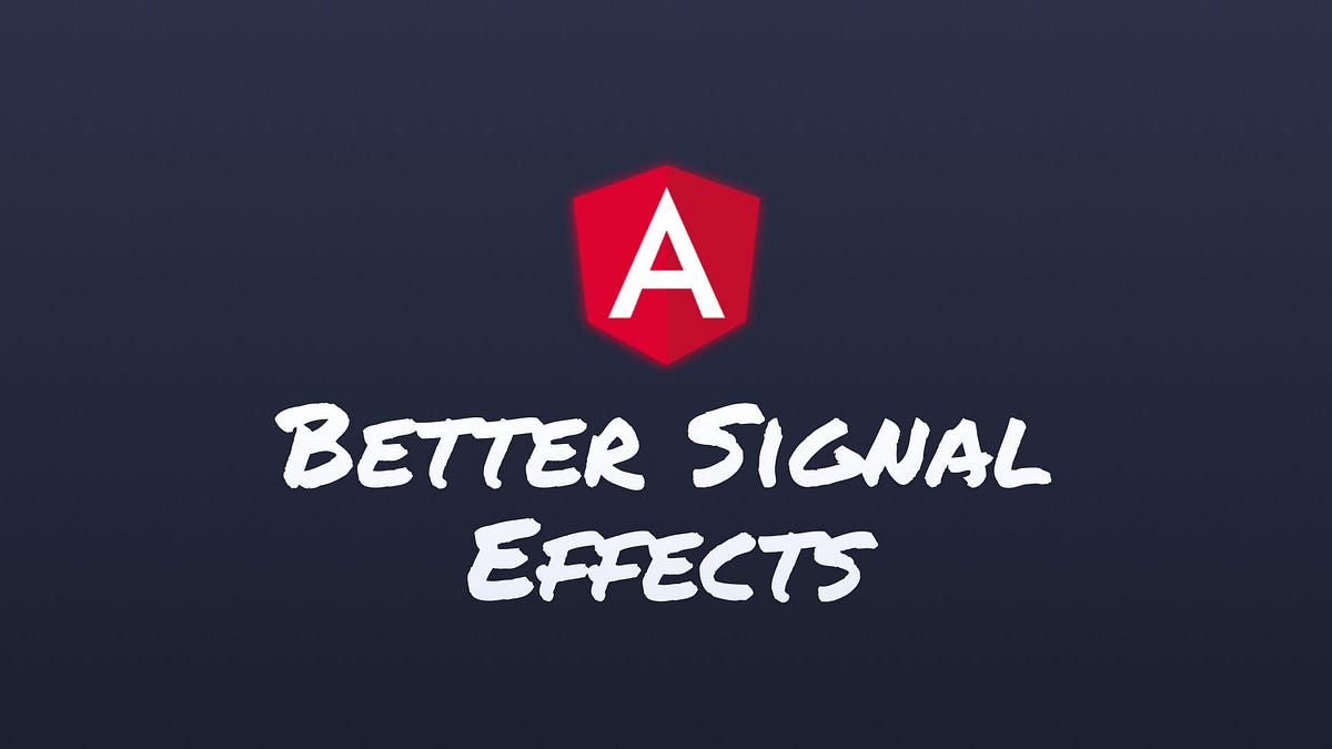 Angular Signals: Effective Effects | by Erxk | ITNEXT Angular Signals: Effective Effects | by Erxk | ITNEXT