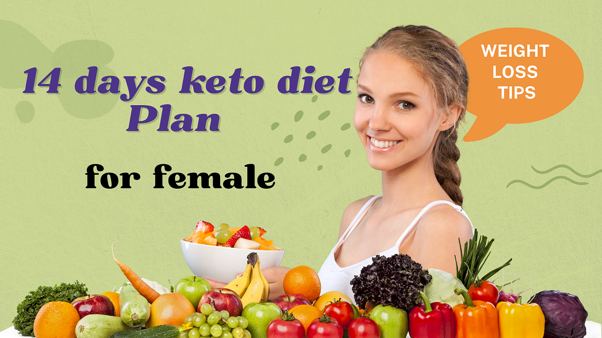 14 days keto diet plan for weight loss especially for female | by ...