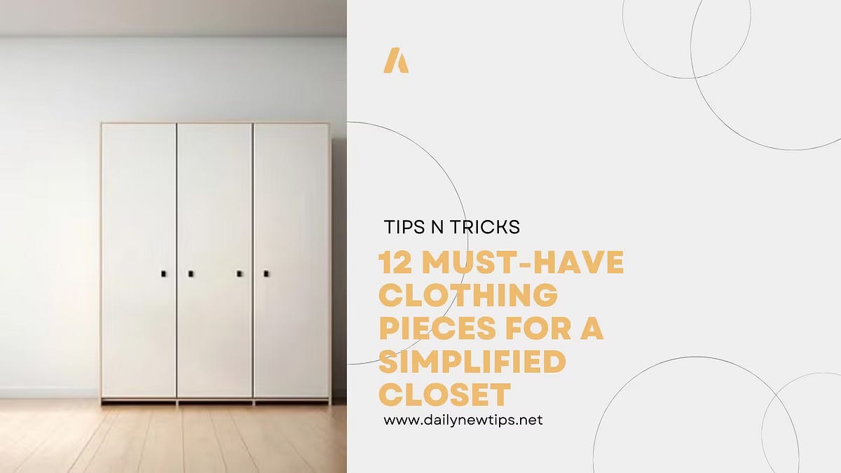 12 Must-Have Clothing Pieces for a Simplified Closet | by kristan ...