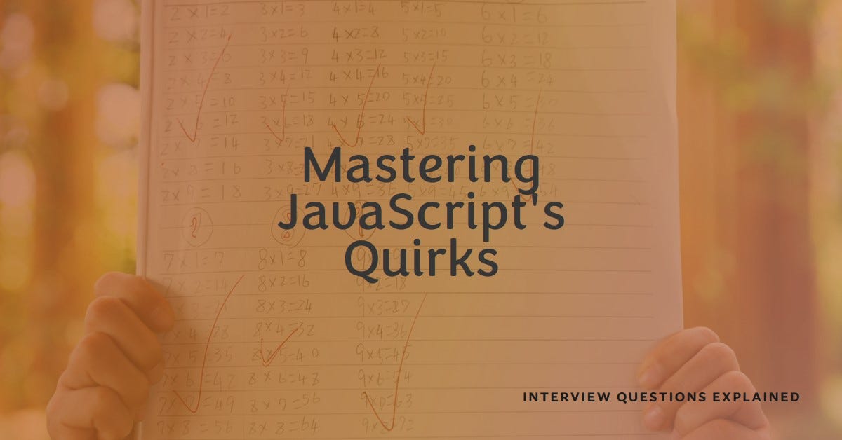 Unraveling JavaScript’s Quirks: 7 Essential Interview Questions Explained 🕵️‍♂️ | by Xiuer Old ...