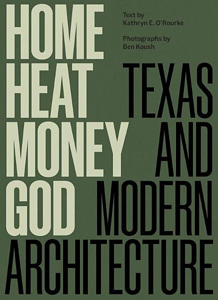 Home, Heat, Money, God: Texas and Modern Architecture (Roger Fullington in Architecture) By ...