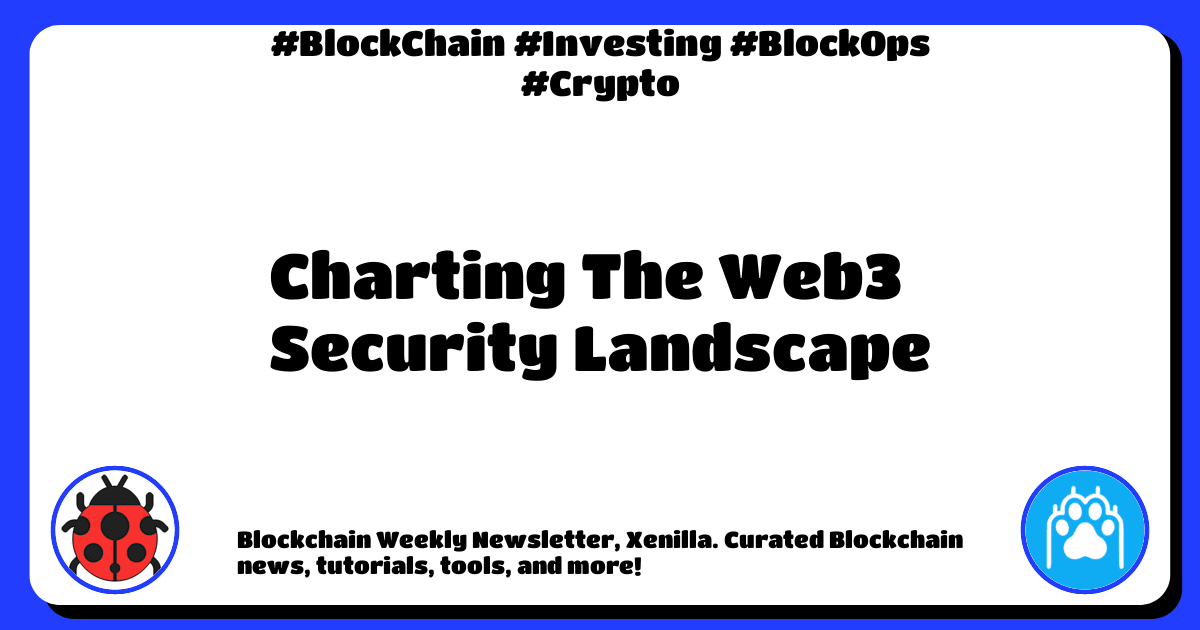 🐞 Blockchain Weekly #374: Charting The Web3 Security Landscape | by FAUN Developer Community ...