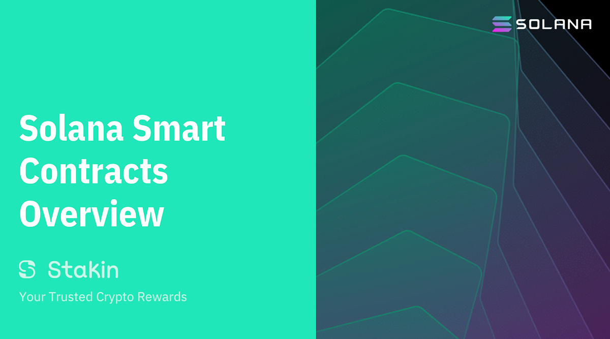 Solana Smart Contracts Overview. Everything You Want To Know About Smart… | by Gisele Schout ...