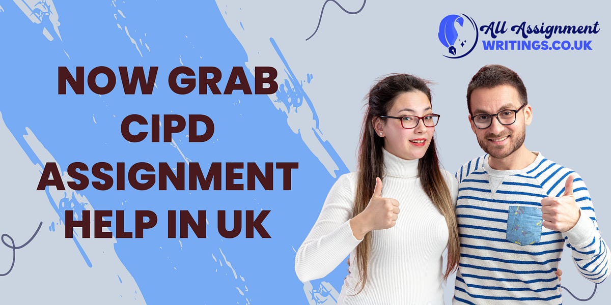 Now Grab CIPD Assignment Help in UK | by All Assignment Writings UK ...