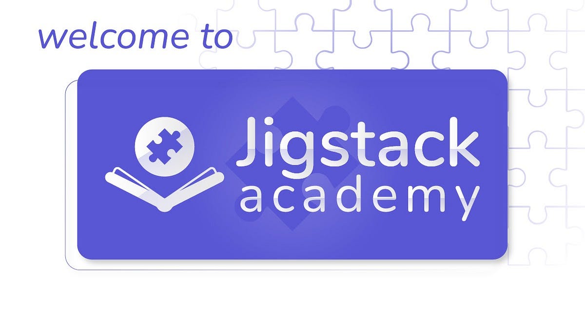 Jigstack Academy Introduction. Welcome! We are excited to announce a… | by Jigstack contributor ...