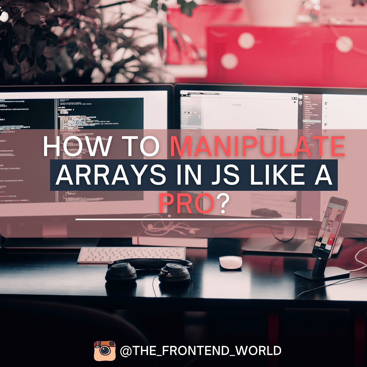How to manipulate arrays in JS like a pro | by FAM | Level Up Coding