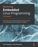 (PDF/ePub) Mastering Embedded Linux Programming: Harness the Full Potential of Linux to Create ...