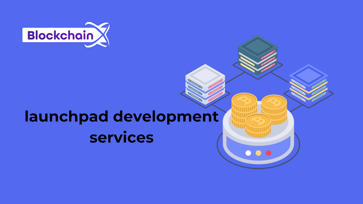 Benefits of launchpad development services | by kishore senthil | Feb, 2024 | Medium