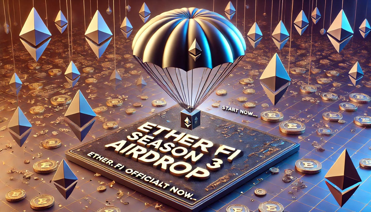 EtherFi Season 3 Airdrop — Ether.Fi Official Guide (Start Now…) | by Ether.Fi-Airdr | Sep, 2024 ...