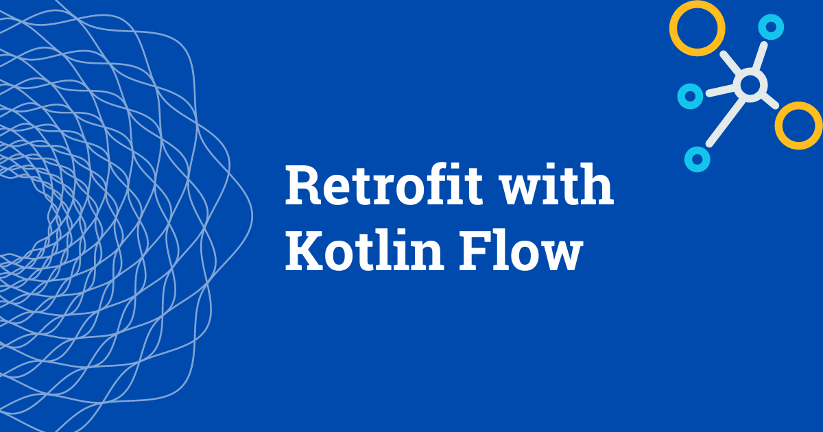 Retrofit with Kotlin Flow. Before reading this article, let’s… | by ...
