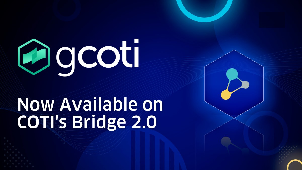 gCOTI is Now Available on COTI’s Bridge 2.0! | by COTI | COTI | Medium