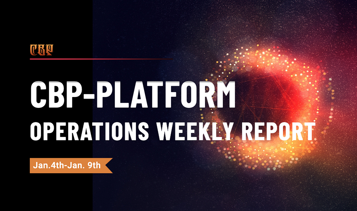 CBP-Platform Operations Weekly Report | by CBP | Medium