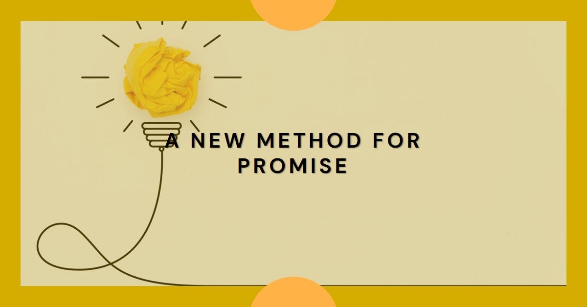 A New Method for Promise, Is It Useful to You? | by Xiuer Old | Medium