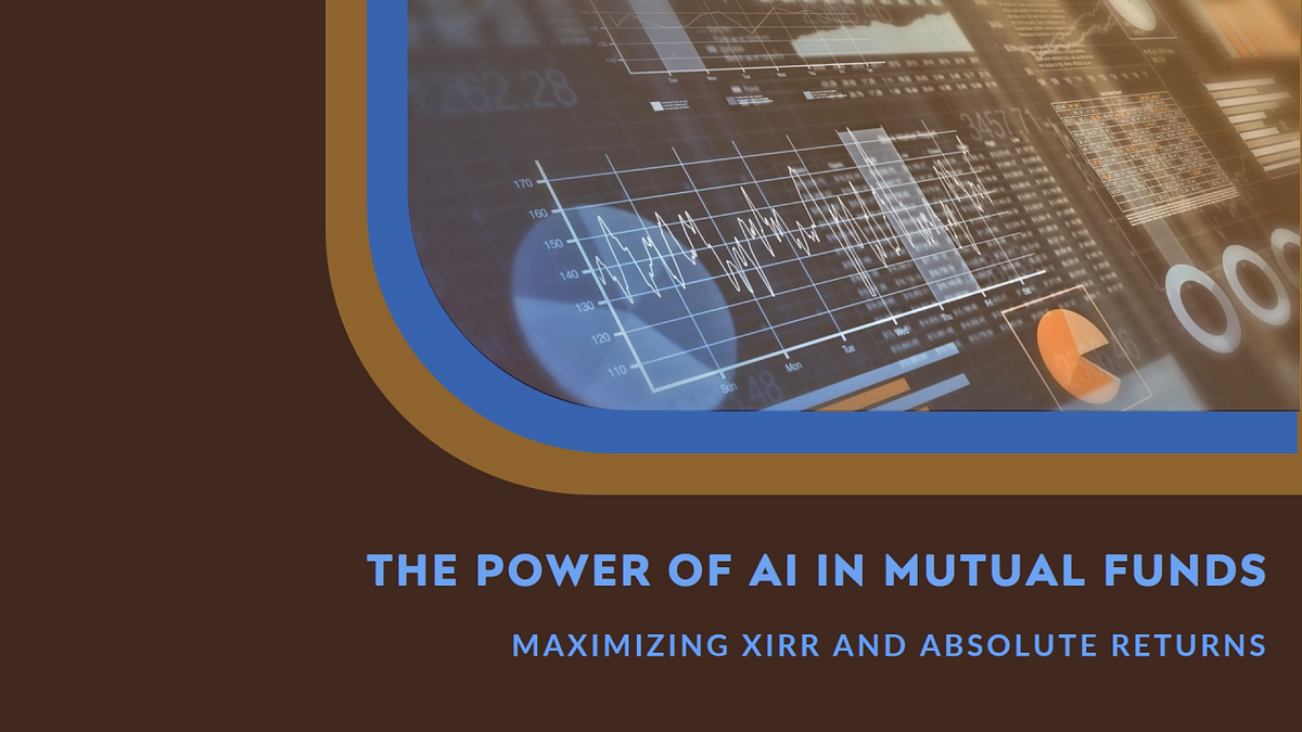 How AI Helps in XIRR and Absolute Return in Mutual Funds | by Kartik ...