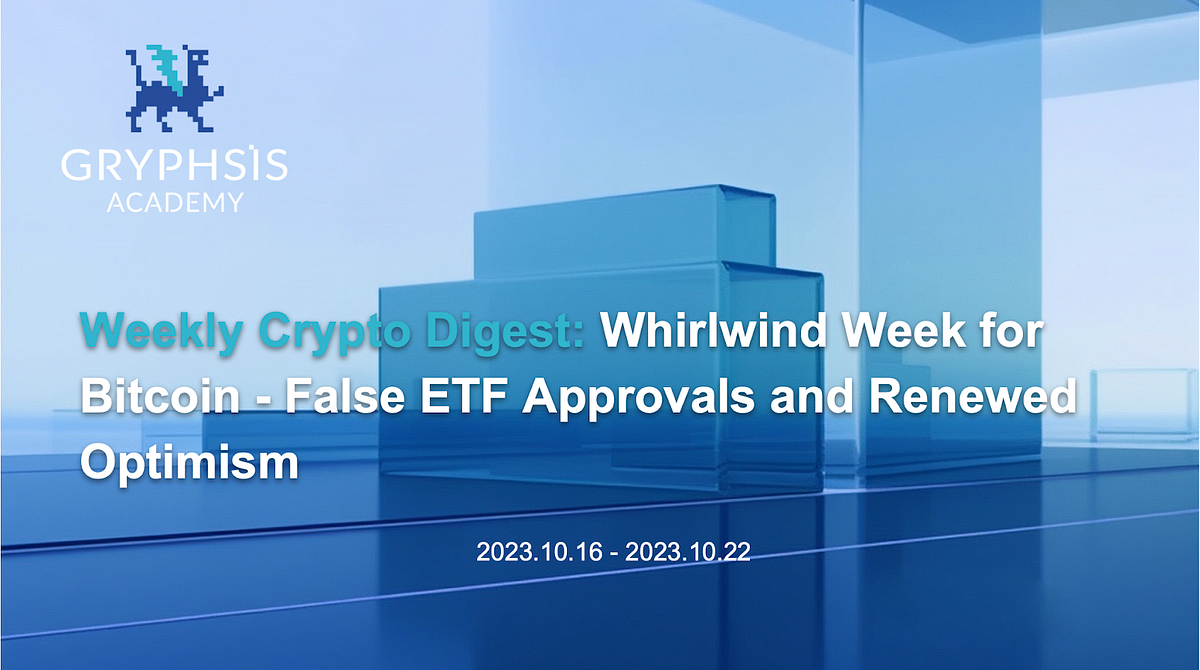 Weekly Crypto Digest: Whirlwind Week for Bitcoin — False ETF Approvals and Renewed Optimism | by ...