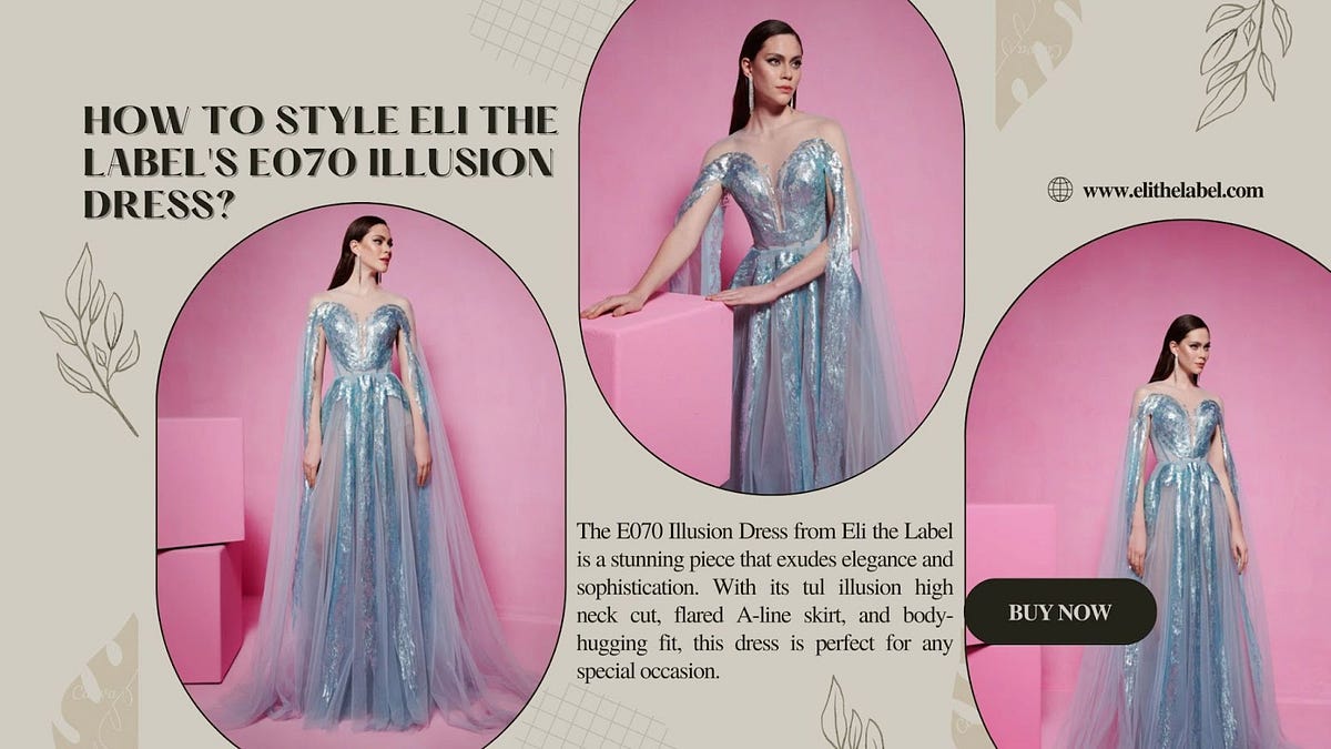 How to Style Eli The Label’s E070 Illusion Dress | by Eli The Label | Apr, 2024 | Medium