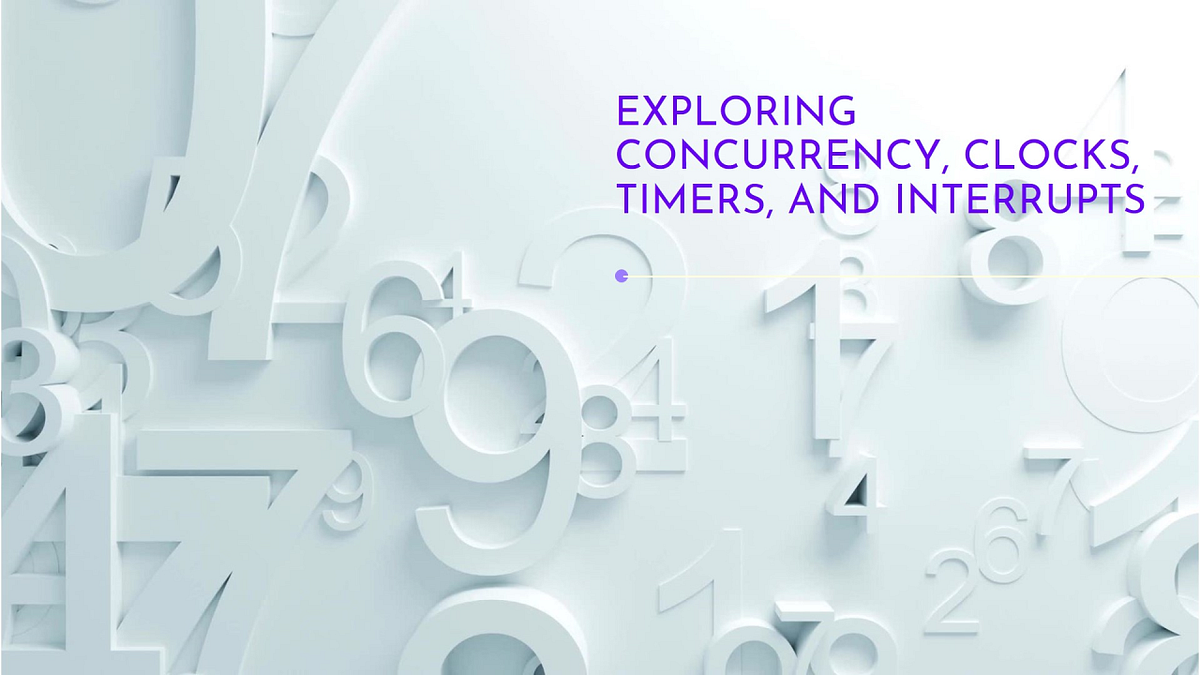 Concurrency: clocks, timers and interrupts | by Viktor Shinkevich | Medium
