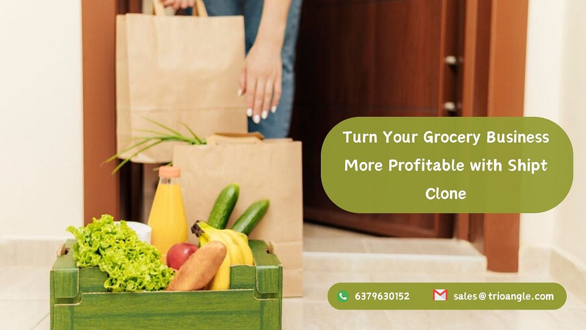Turn Your Grocery Business More Profitable with Shipt Clone | by Merrygomez | Medium