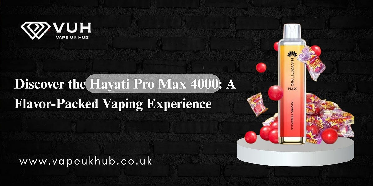 Discover the Hayati Pro Max 4000: A Flavor-Packed Vaping Experience ...