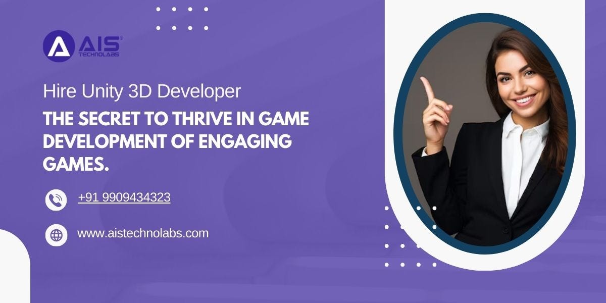 Hire Unity 3D Developer: The Secret to Thrive in Game Development of Engaging Games. | by AIS ...