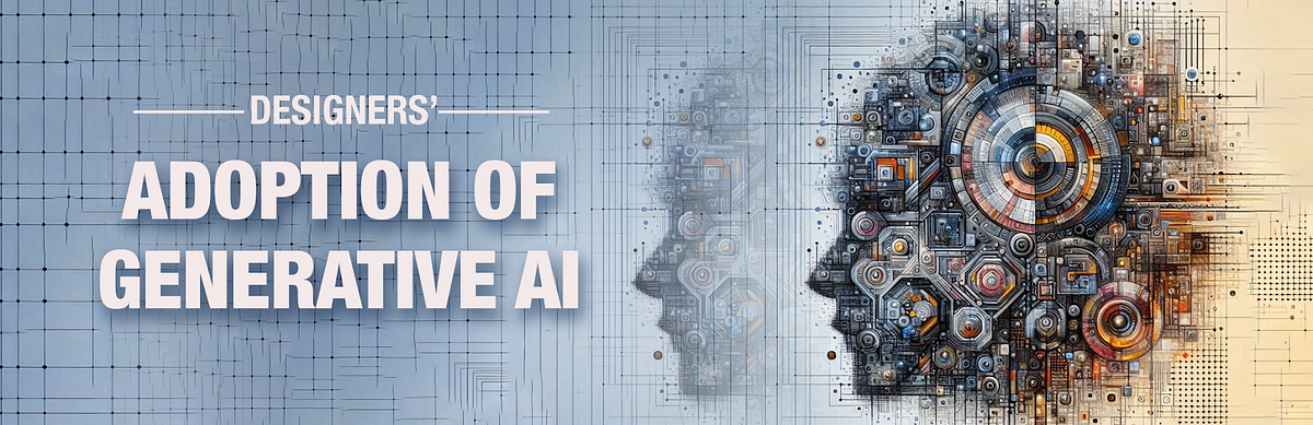 Navigating the Future of Design: Understanding Designers’ Adoption of ...