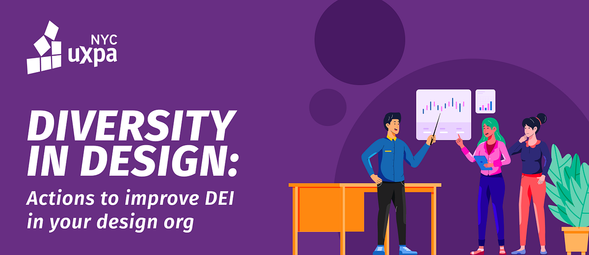 Diversity in Design: Actions to Improve DEI in Your Design Org | by ...