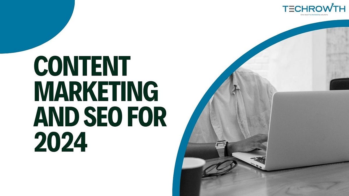 Content Marketing and SEO: A Winning Combination for 2024 | by Techrowth Pvt. Ltd. | Aug, 2024 ...