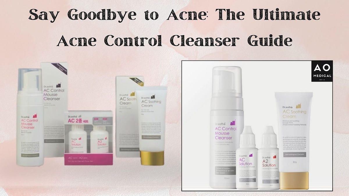 Say Goodbye to Acne: The Ultimate Acne Control Cleanser Guide | by ...