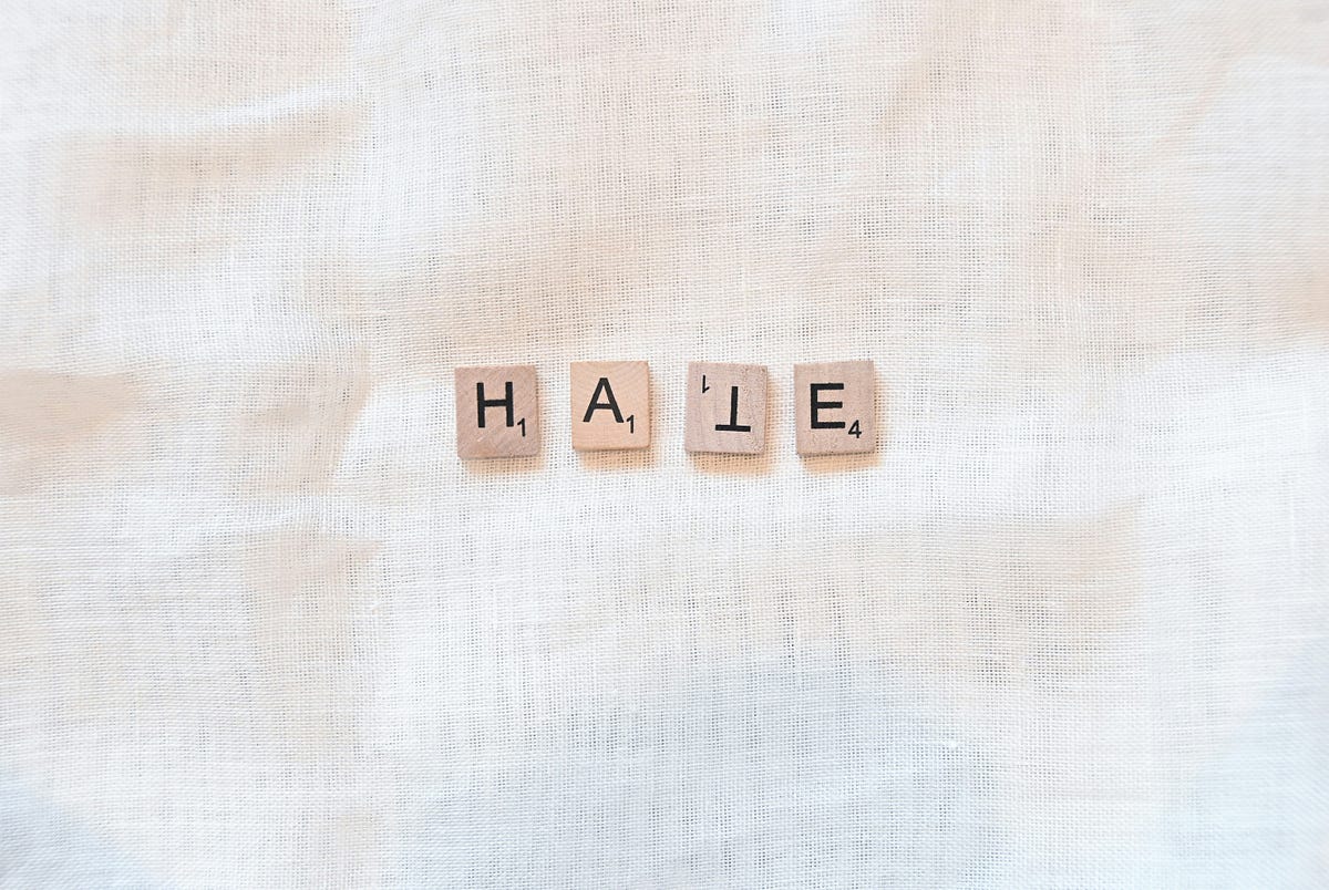 Hate Is a Word We Use Carelessly. But true hate consumes you | by ...