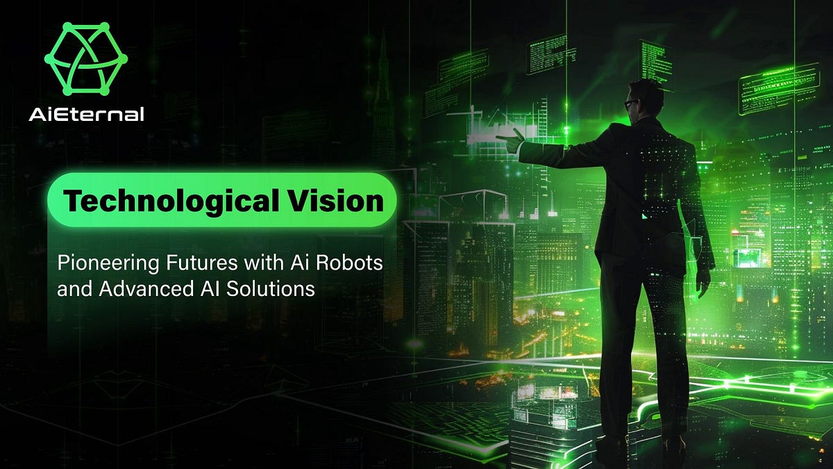 Technological Vision: Shaping the Future with AiEternal’s Advanced AI ...