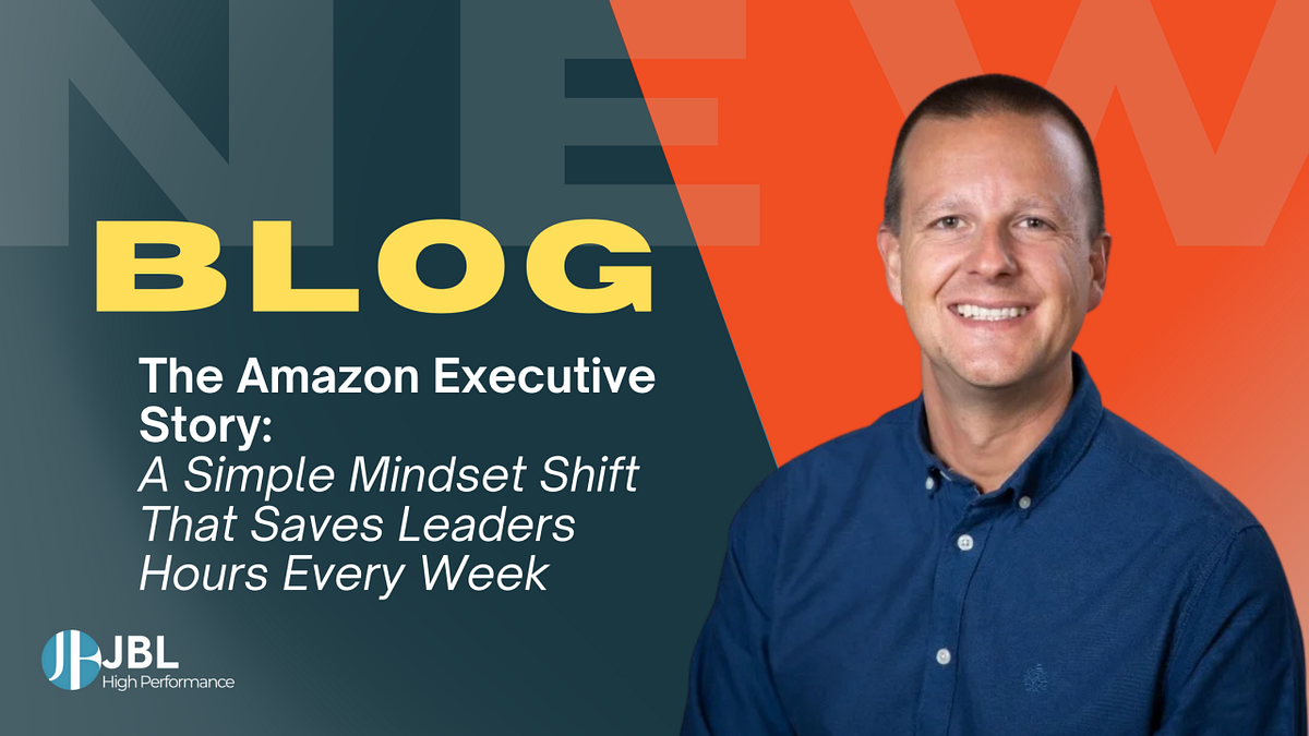 The Amazon Executive Story: A Simple Mindset Shift That Saves Leaders ...