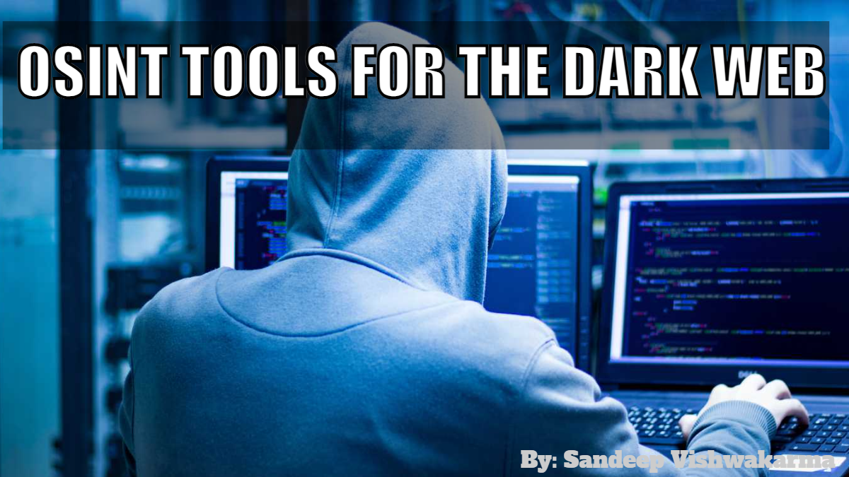Top 12 OSINT Tools for the Dark Web | by Sandeep Vishwakarma | InfoSec ...